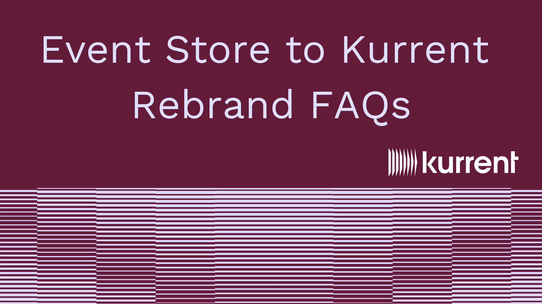 Event Store to Kurrent Rebrand FAQ